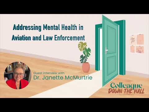 Addressing Mental Health in Aviation, the Military and Law Enforcement with Dr. Janette McMurtrie