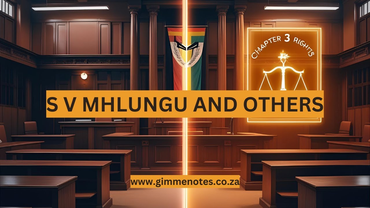 S v Mhlungu (1995): Chapter 3 Rights & Interim Constitution – Human Rights in Pending Cases