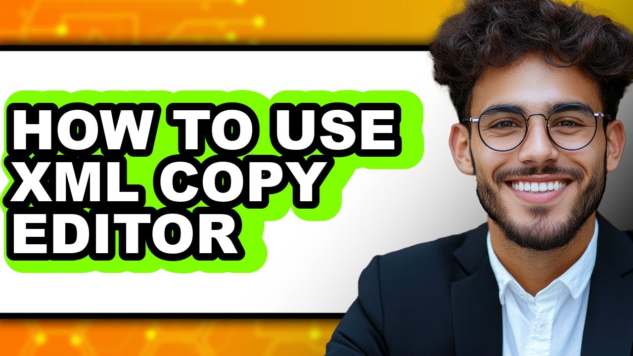 How to Use Xml Copy Editor - Easy Guide