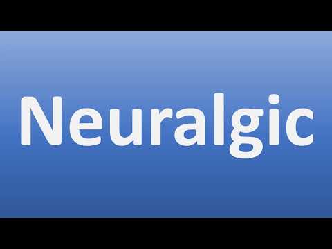How to Pronounce Neuralgic