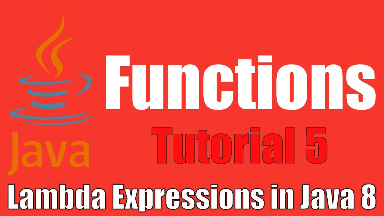 Functions - Lambda Expressions In Java 8: Tutorial 5
