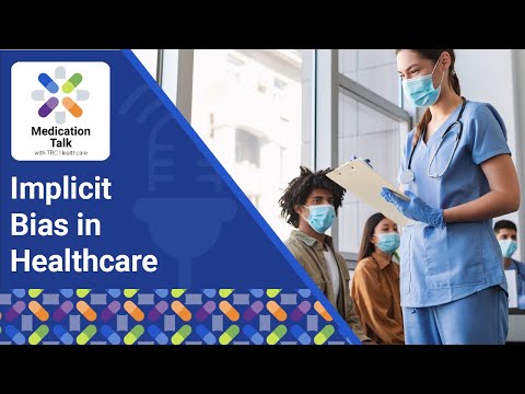 Implicit Bias in Healthcare | TRC Healthcare Medication Talk Podcast