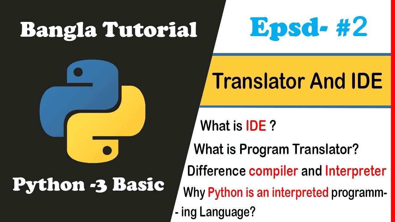 Python Basic Bangla Tutorial 02 - Compiler, Interpreter and IDE