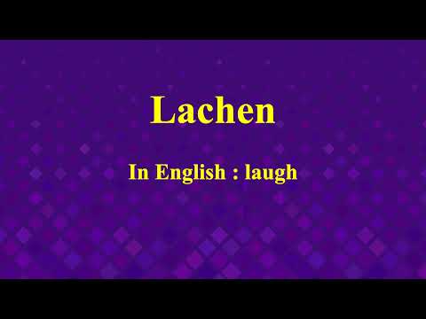 Learn how to pronounce Lachen in German or what is the German of laugh