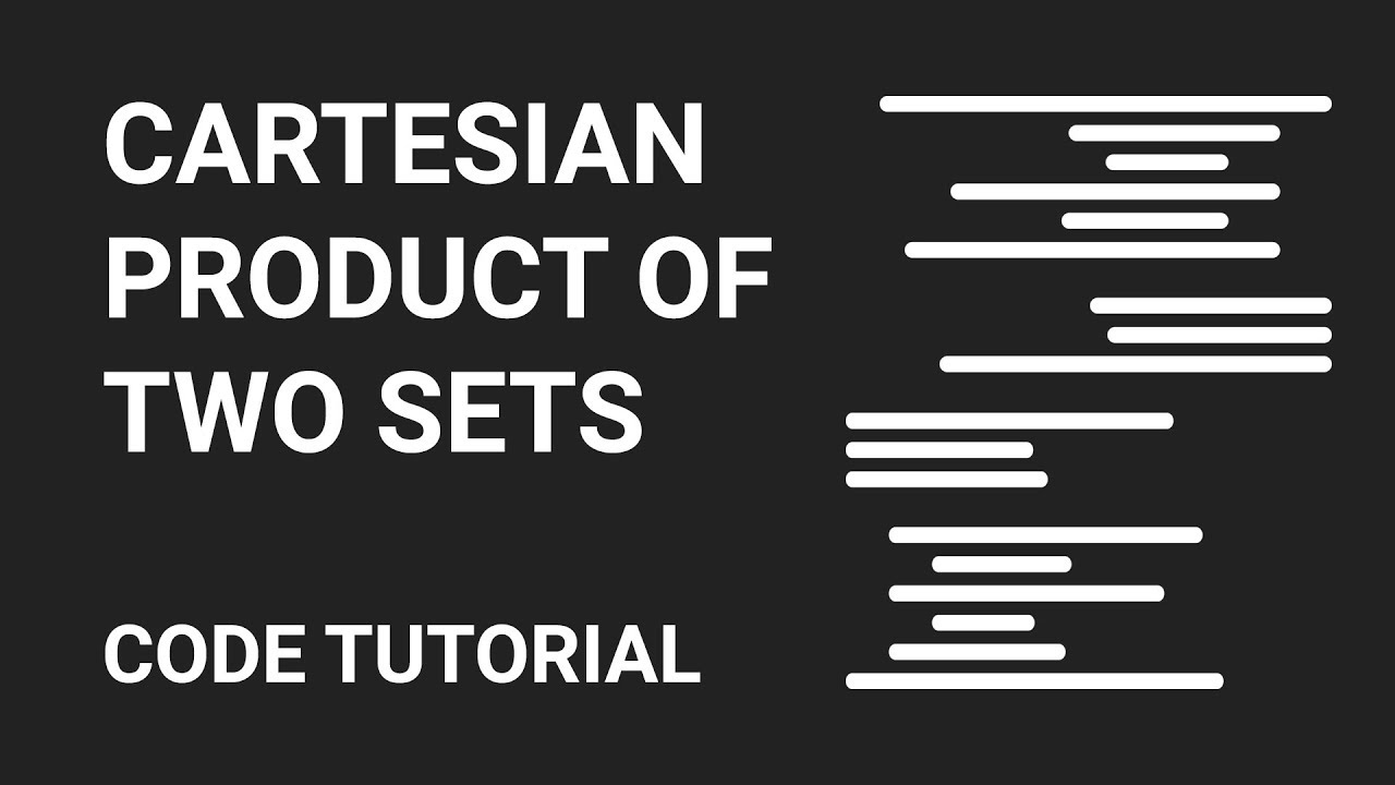 Cartesian Product of Two Sets | Code Tutorial