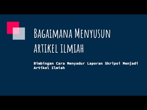 Bagaimana Cara Membuat Artikel Ilmiah