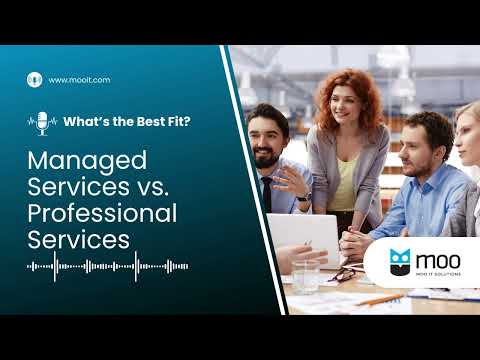 Managed Services vs. Professional Services: Which One Does Your Business Need?