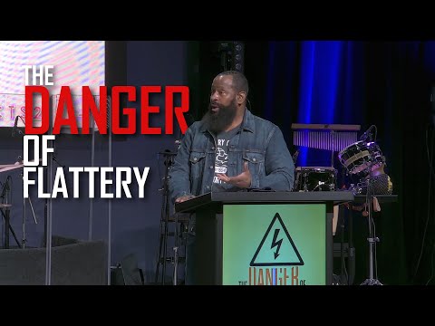 THE DANGER OF FLATTERY (PASTOR TONY CLARK) 11AM