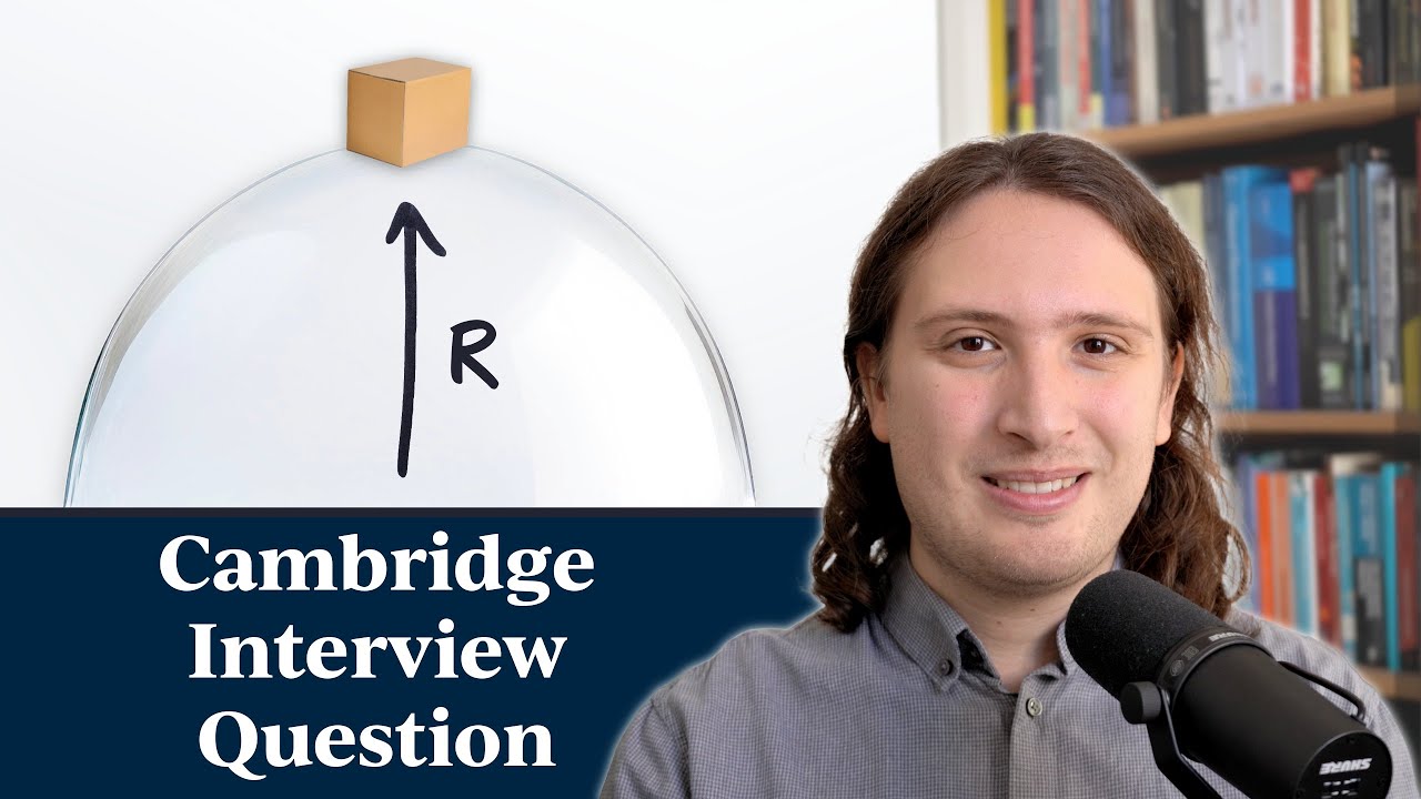 Cambridge Engineering Interview Question | Sliding Down a Dome? | Vantage Admissions