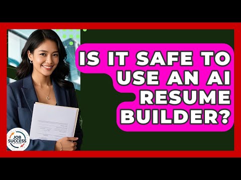 Is It Safe To Use An AI Resume Builder? - Job Success Network