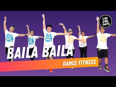 BAILA BAILA | Live Love Party™ | Zumba® | Dance Fitness