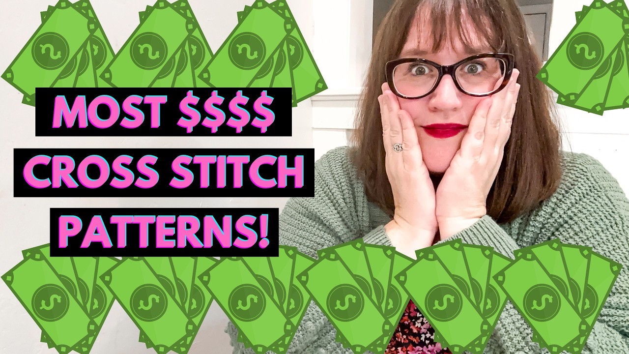 25 Most Expensive Cross Stitch Patterns with Prices for 2026! (Flosstube Extra)