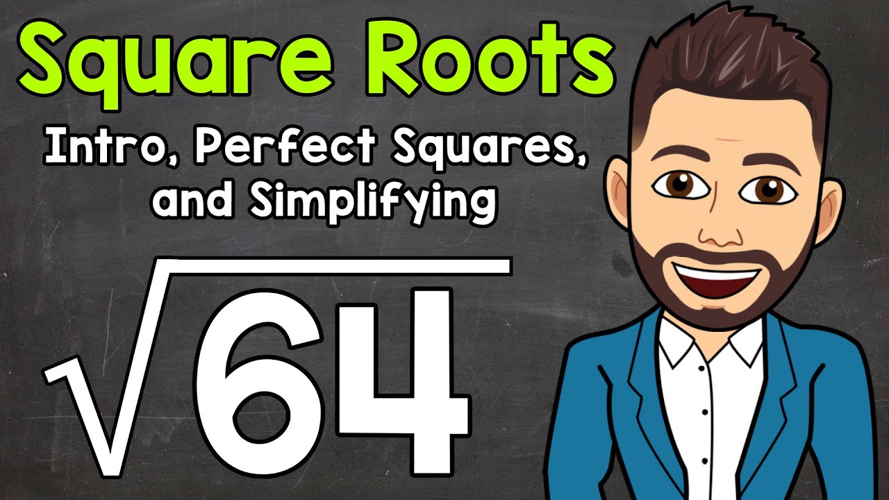 Square Roots | Intro, Perfect Squares, and Simplifying | Math with Mr. J