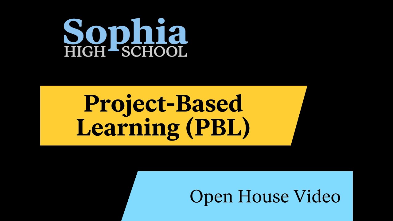 Project-Based Learning (PBL) at Sophia High School