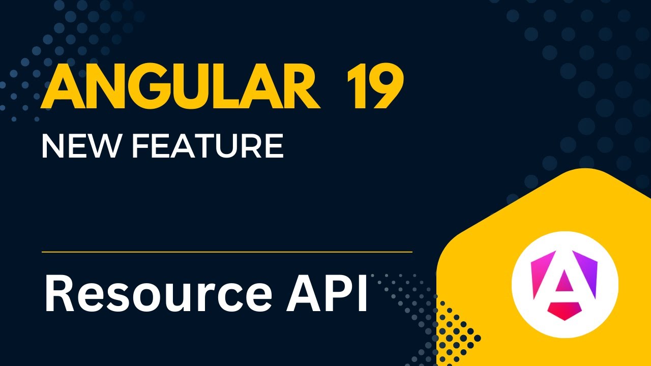 Angular 19 New Feature: Resource API