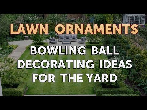 Bowling Ball Decorating Ideas for the Yard