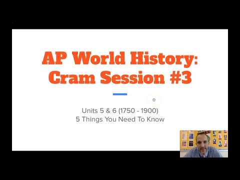 AP World History:; Cram Session #3 (Unit 5 & 6 - 1750-1900)