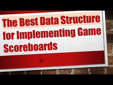 The Best Data Structure for Implementing Game Scoreboards