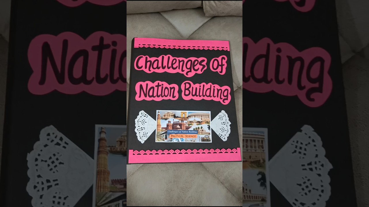 Challenges of Nation Building Project of Political Science Class12th #projects #parulcreations