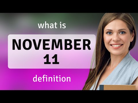 November 11 • what is NOVEMBER 11 meaning