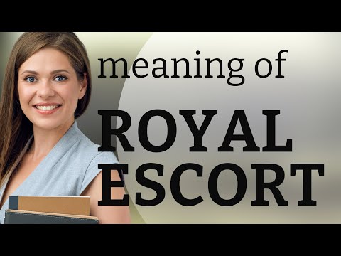 Understanding "Royal Escort": A Guide to Regal Phrases