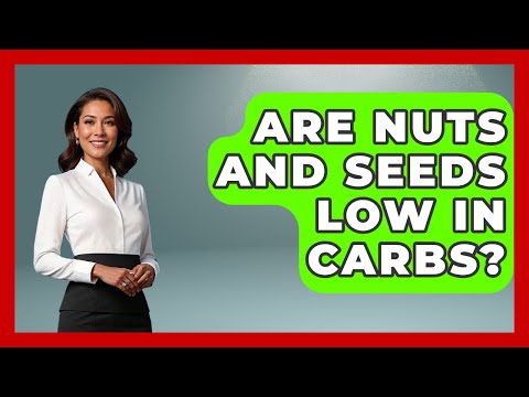 Are Nuts and Seeds Low in Carbs? | Keto Kitchen HQ