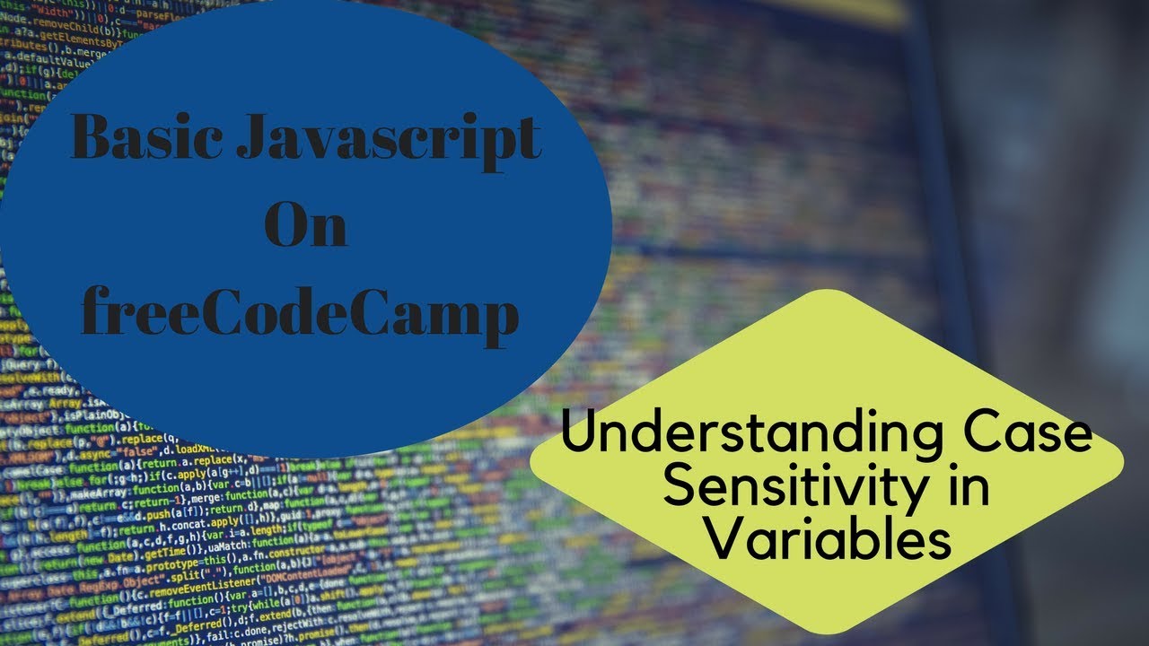 Understanding Case Sensitivity in Variables, freeCodeCamp Basic Javascript