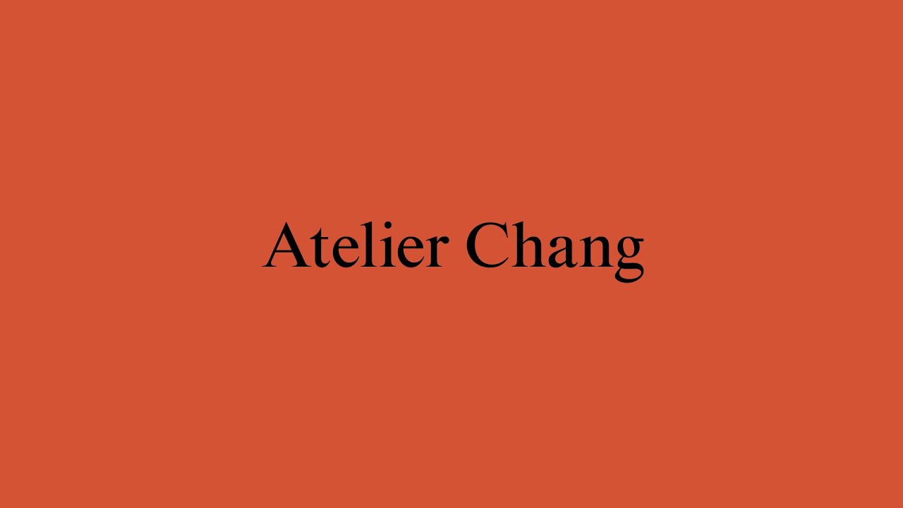 New Architects 4: Atelier Chang