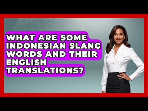 What Are Some Indonesian Slang Words And Their English Translations? - Exploring Southeast Asia