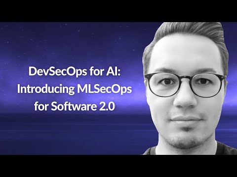 DevSecOps for AI: Introducing MLSecOps for Software 2.0 | Eugene Neelou | Conf42 DevSecOps 2022
