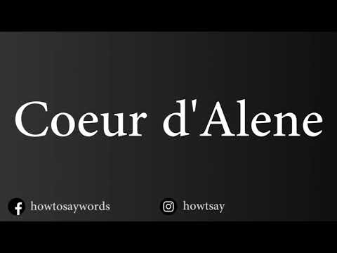 How To Pronounce Coeur d'Alene