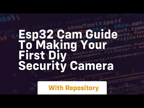Esp32 cam guide to making your first diy security camera