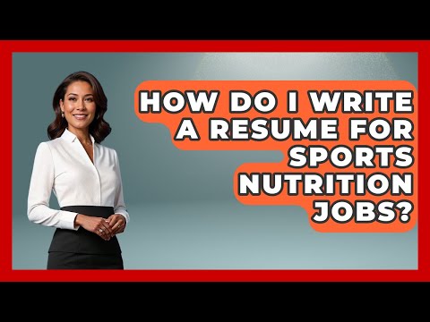 How Do I Write A Resume For Sports Nutrition Jobs? - Sports Jobs