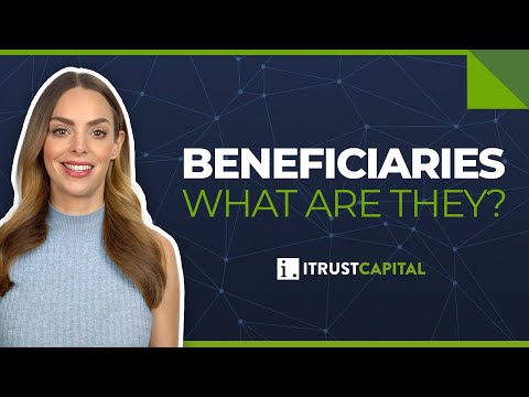 What Is A BENEFICIARY? Is It Necessary? - FAQs | iTrustCapital