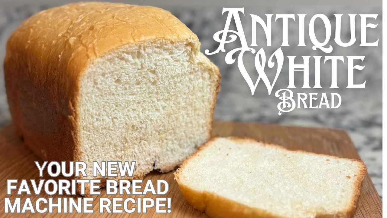Bread Machine Antique White Bread Favorite Bread Maker Recipe Soft Fluffy Bread