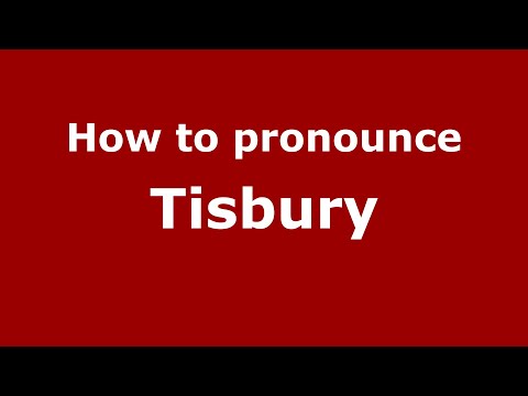 How to pronounce Tisbury (English/UK) - PronounceNames.com