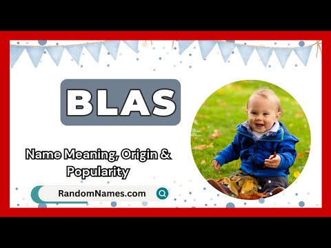 Blas - Baby Boy Name Meaning, Origin & Popularity - RandomNames.com