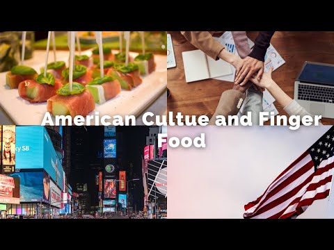 American Culture and Finger Foods