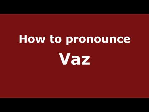 How to Pronounce Vaz - PronounceNames.com