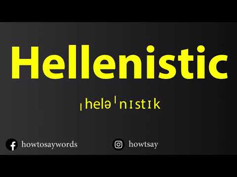 How To Pronounce Hellenistic