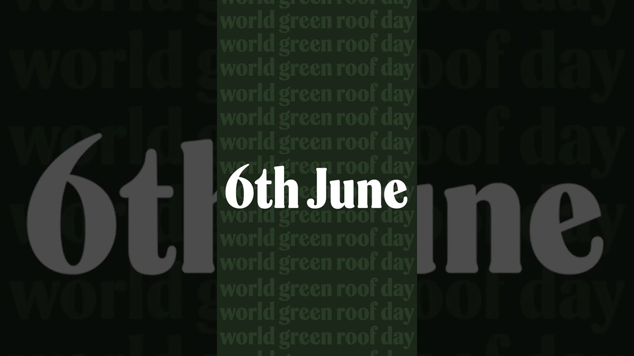 World Green Roof Day - 6th June 2025