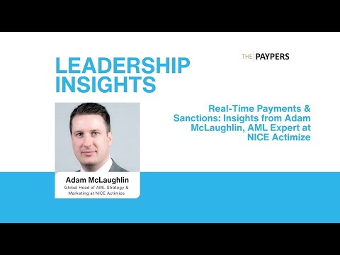 Real-time payments & sanctions: insights from Adam McLaughlin, AML Expert at NICE Actimize