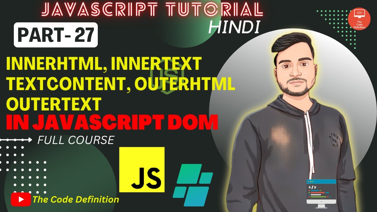 JAVASCRIPT Tutorial:InnerHTML, InnerText, textContent, outerHTML in JS DOM|| by @theCodeDefinition ​