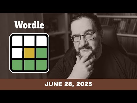 Doug plays today's NYT Wordle Puzzle Game for 6/28/2025