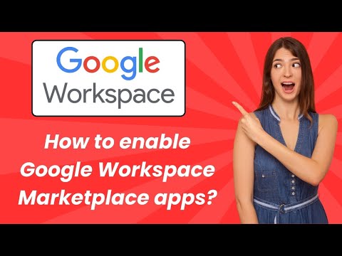 How to enable Google Workspace Marketplace apps ? - Step by Step