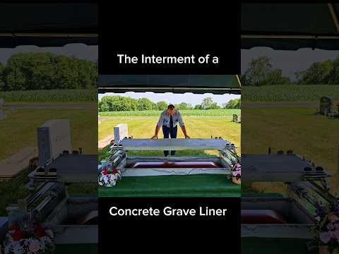 The Interment of a Concrete Graveliner #cemetery #funeral #educationalvideo #committalservice