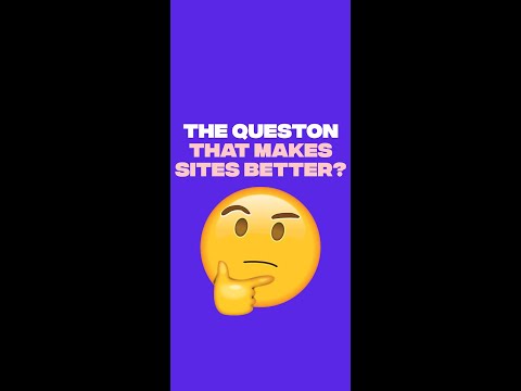 This question will make your websites better