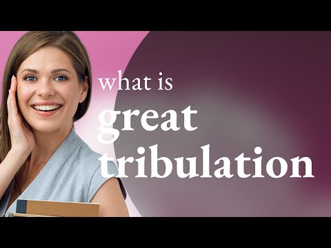 Understanding "Great Tribulation": A Deep Dive into Meaning and Usage