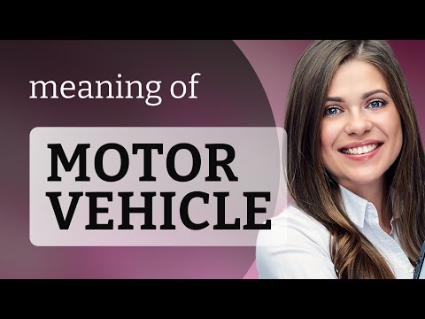 Motor vehicle | what is MOTOR VEHICLE meaning