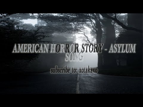 American Horror Story- Asylum Song